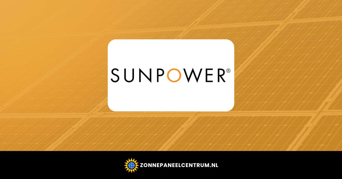 Sunpower Zonnepanelen Review: Kosten, Ervaringen en Opbrengst
